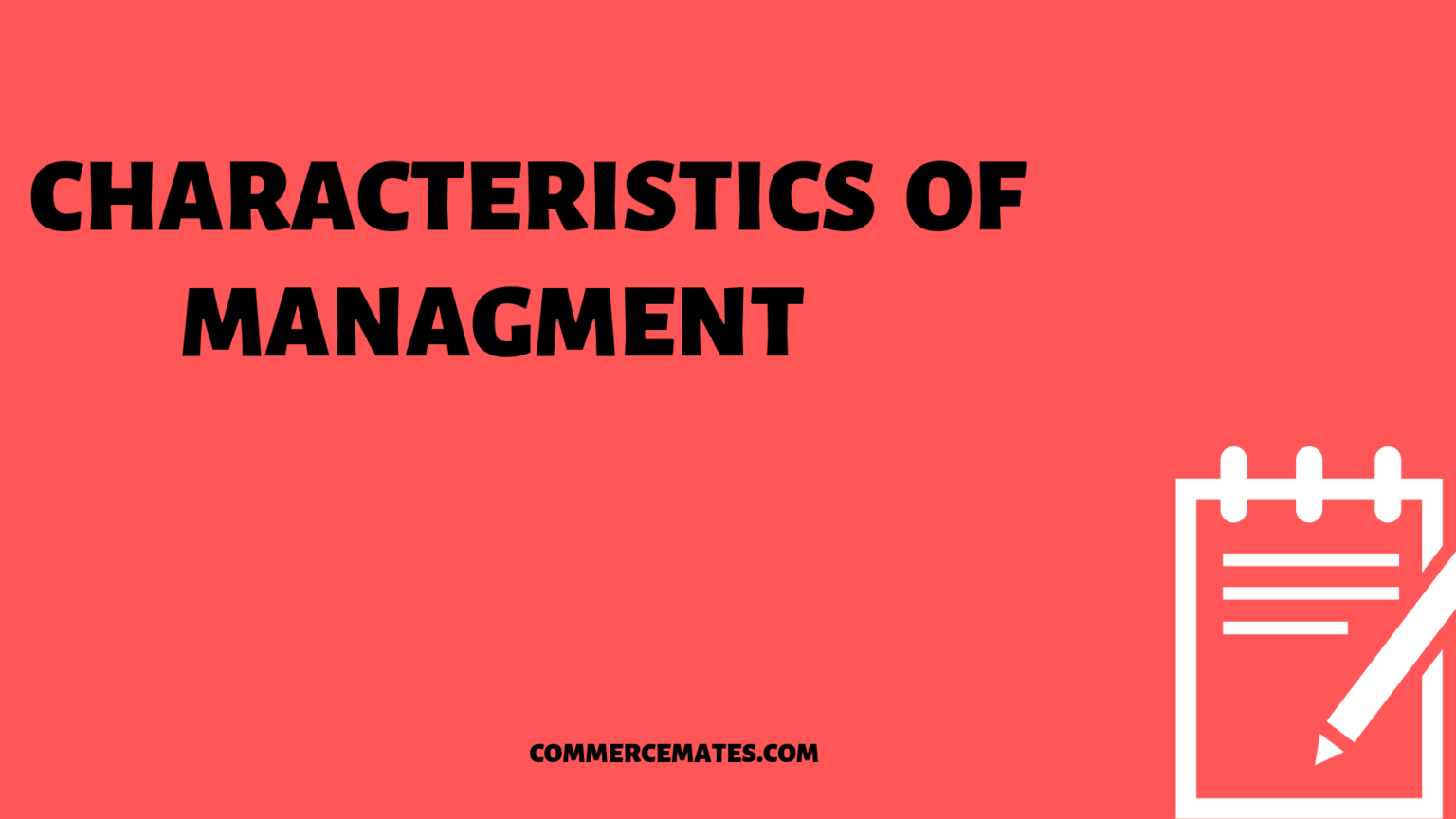18 Important Characteristics of Management