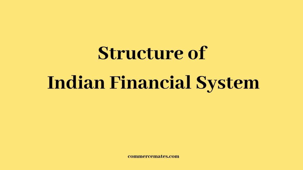Components/Structure of Indian Financial System |Diagram|PDF