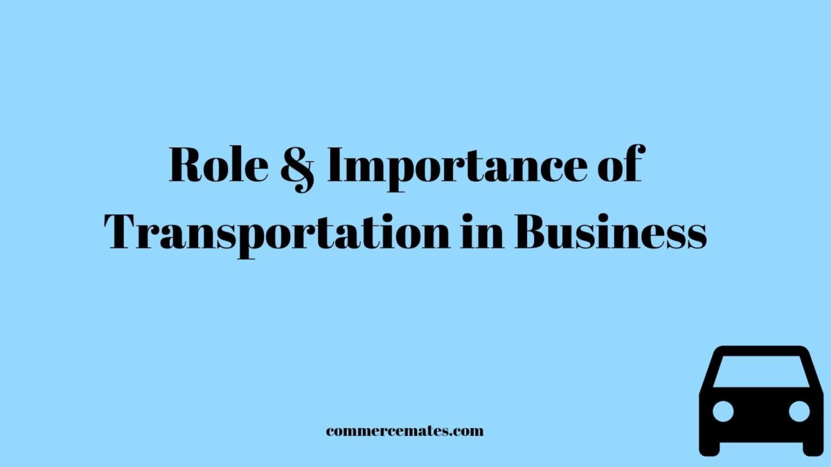 Role and Importance of Transportation in Business