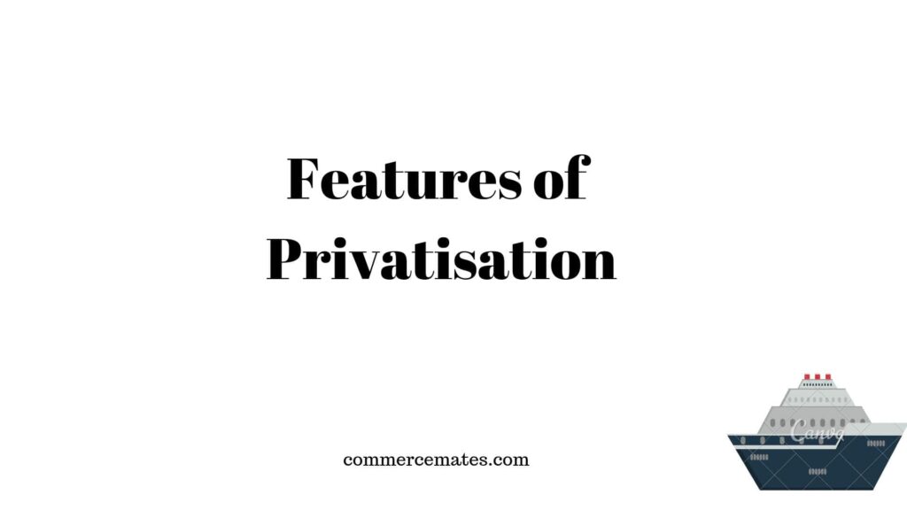 Advantages and Disadvantages of Privatisation