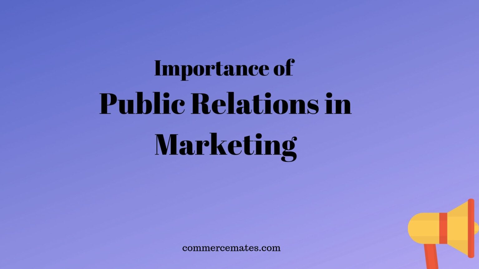 Importance of Public Relations in Marketing